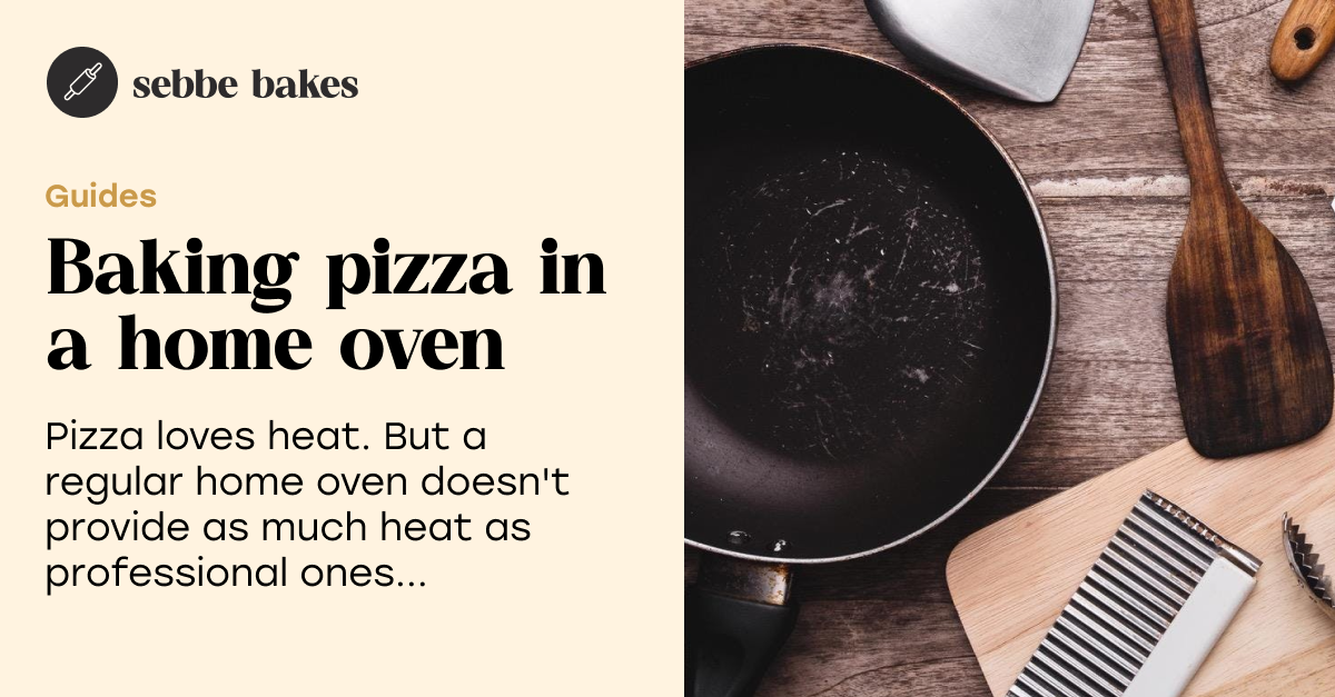 Baking pizza in a home oven